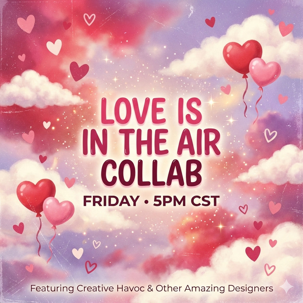 LOVE IS IN THE AIR DIGITAL DESIGN COLLAB – Creative Havoc